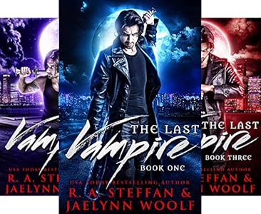 The Last Vampire: Book Three - Kindle edition by Steffan, R. A., Woolf, Jaelynn. Paranormal ...